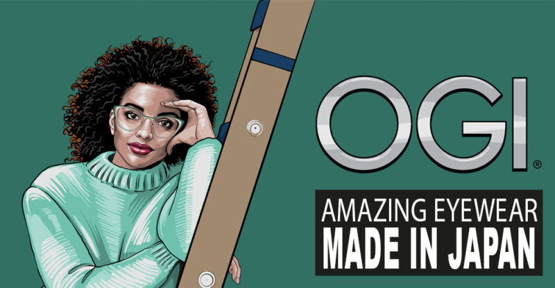 OGI Eyewear, designed in The States and proudly made in Japan